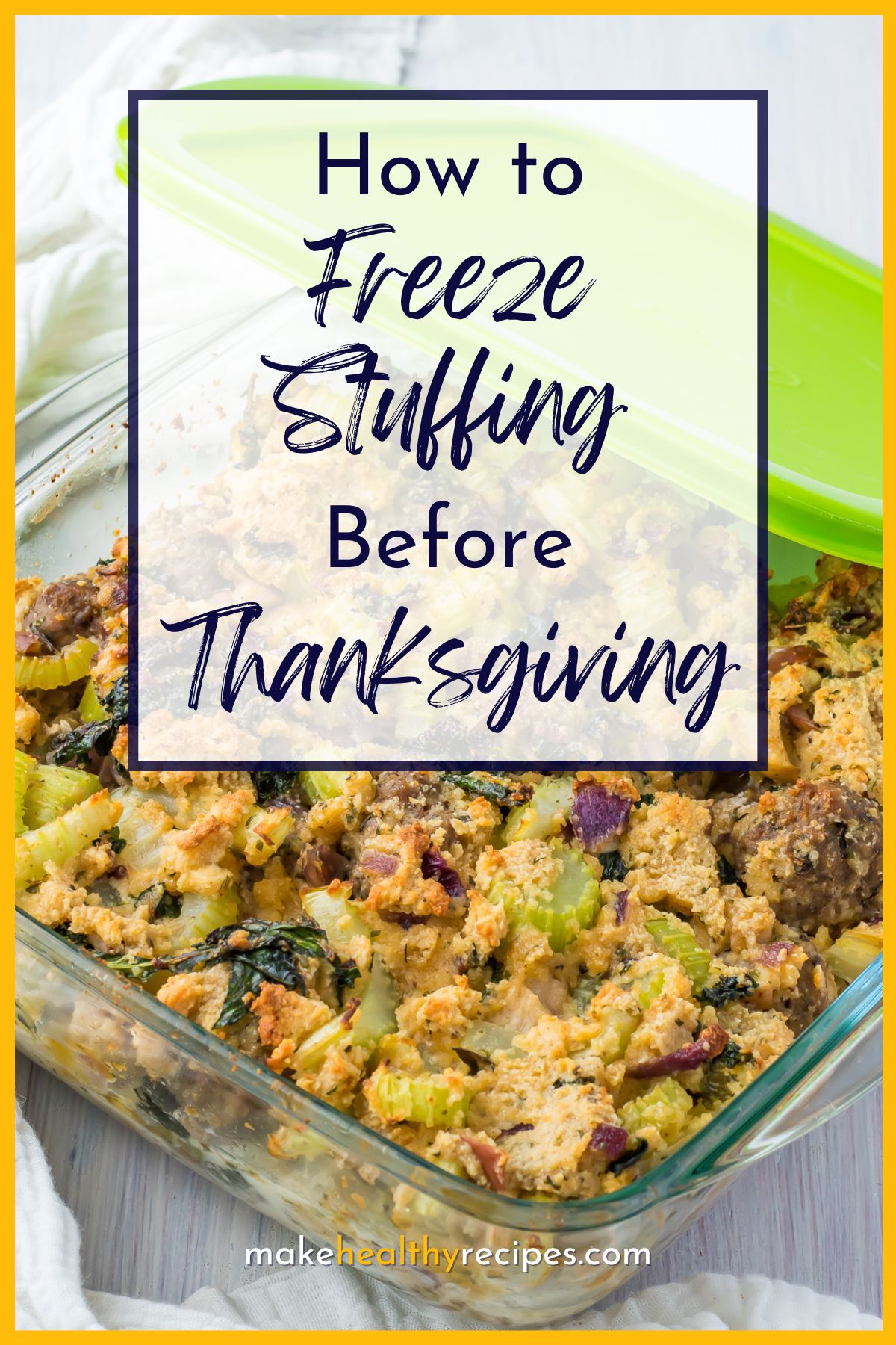 How to Freeze Stuffing Before Thanksgiving (Easy!) - Make Healthy Recipes